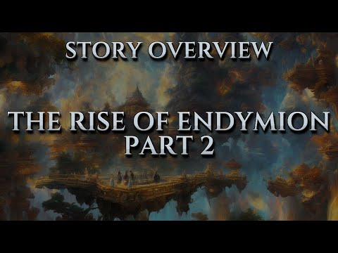 The Rise of Endymion Reimagined | Immersive Fantasy Narration (Part 2 ...