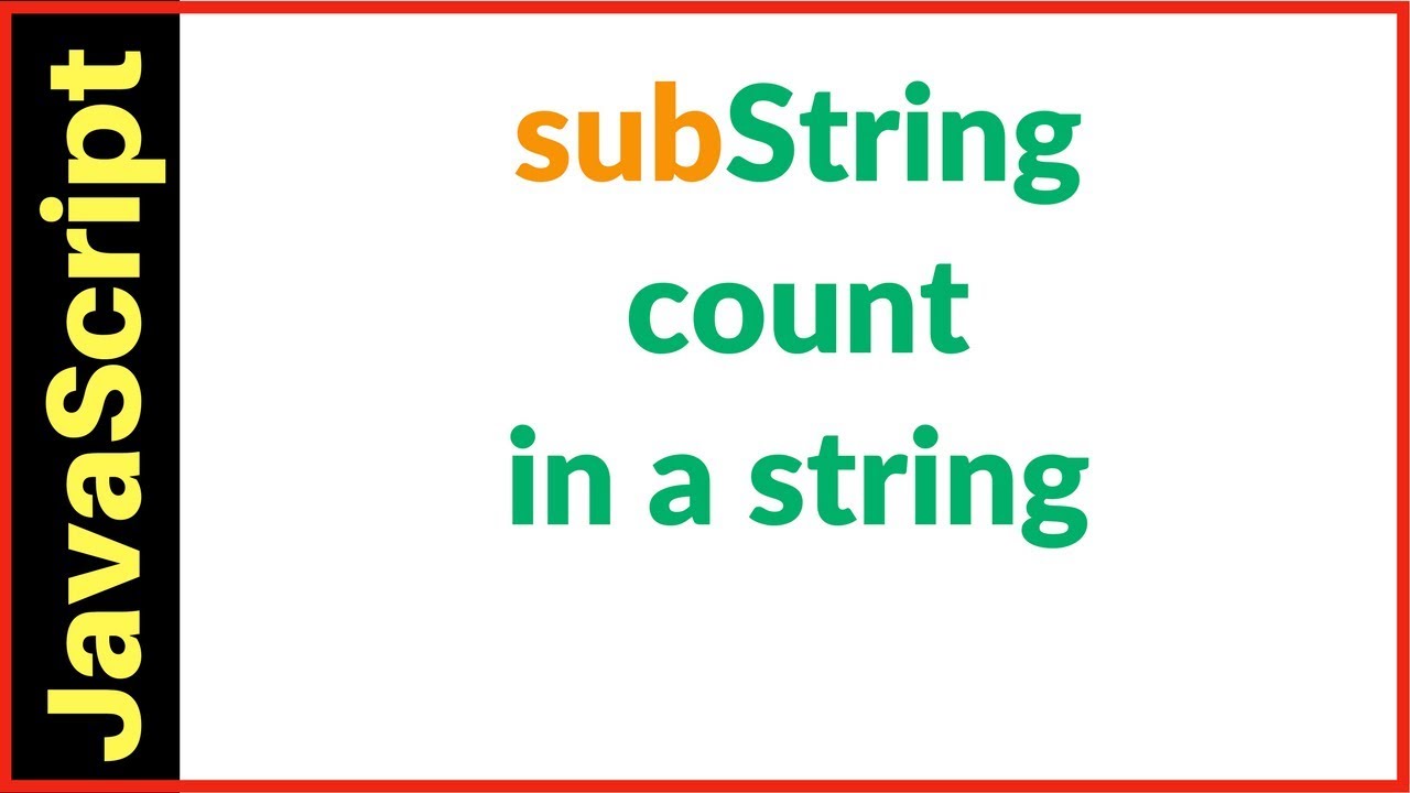 JavaScript - How to Find Substring Occurrences in a String Using JavaScript