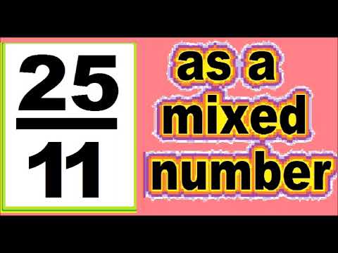 25/11 as mixed number. An improper fraction to mixed number, an example.