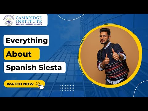 Everything About Spanish Siesta | Cambridge Institute Mumbai.