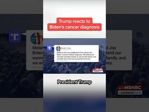 Trump reacts to Biden’s cancer diagnosis