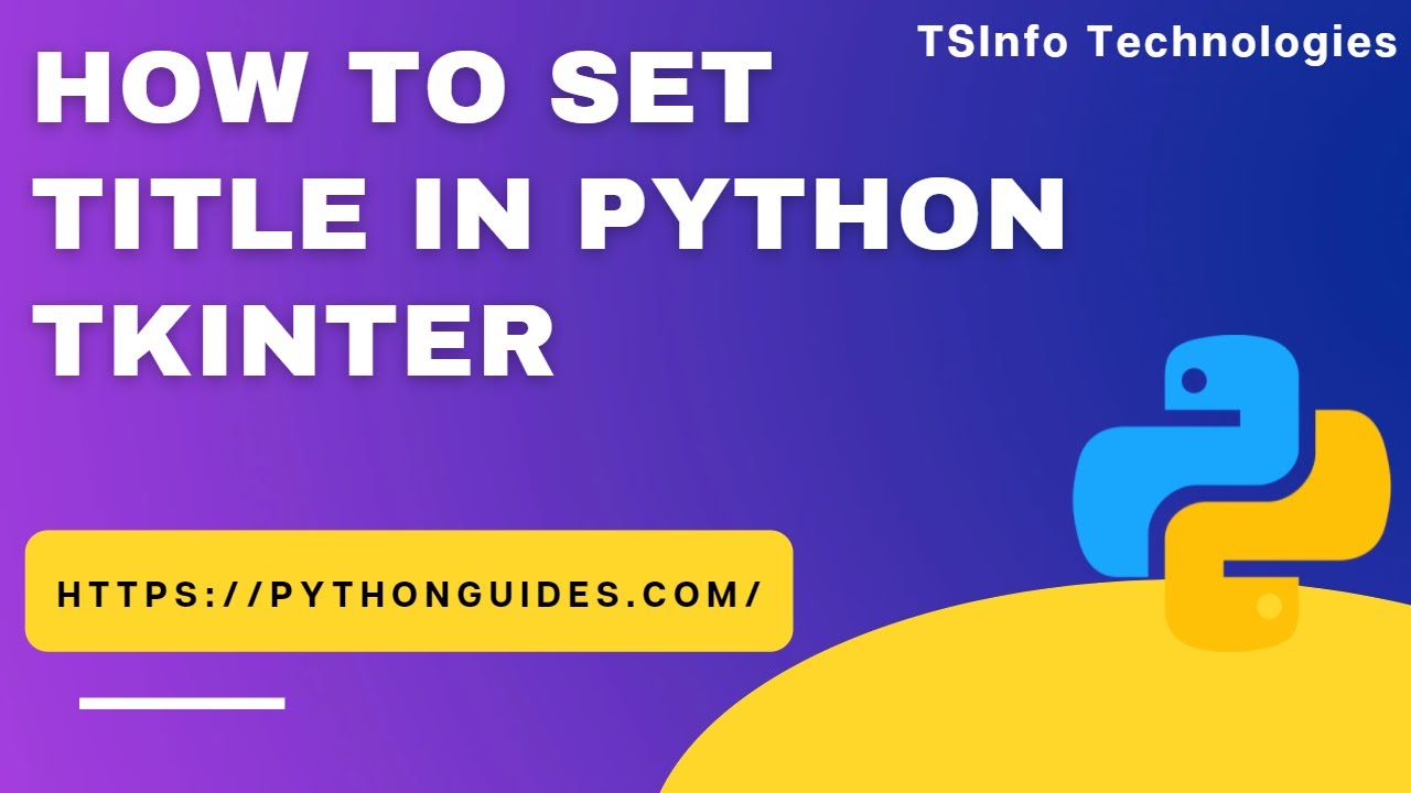 Python Tkinter Title | How to set title in Python Tkinter