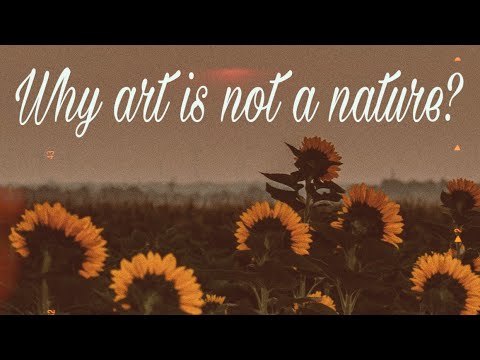 Why Art Is Not A Nature? | Please Subscribe