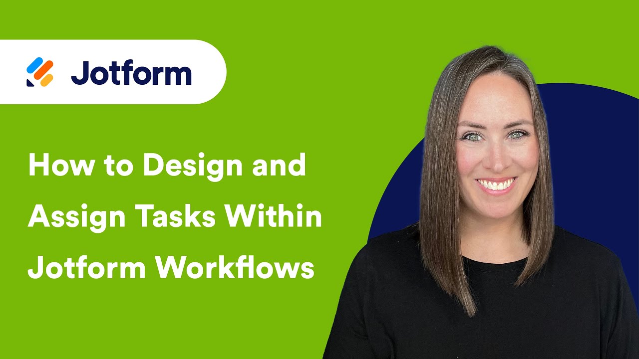 How to Design and Assign Tasks Within Jotform Workflows