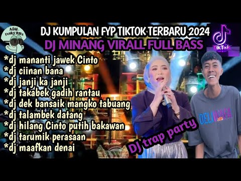 DJ MINANG TERBARU 2024 FULL BASS || DJ MANANTI JAWEK CINTO || DJ KUMPULAN FYP TIKTOK TERBARU