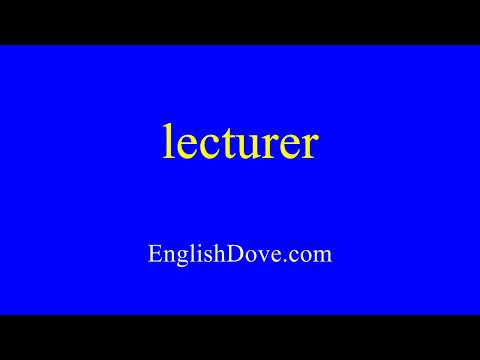 How to pronounce lecturer in American English