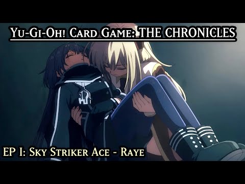 EP I: Sky Striker Ace - Raye | Yu-Gi-Oh! CARD GAME THE CHRONICLES ANIMATION