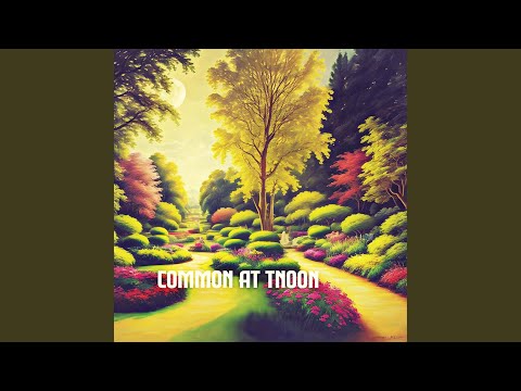Common At Tnoon