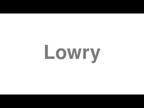 How to Pronounce "Lowry"
