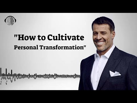 How to Cultivate Personal Transformation | How To Unlock My Potential | tony Robbins