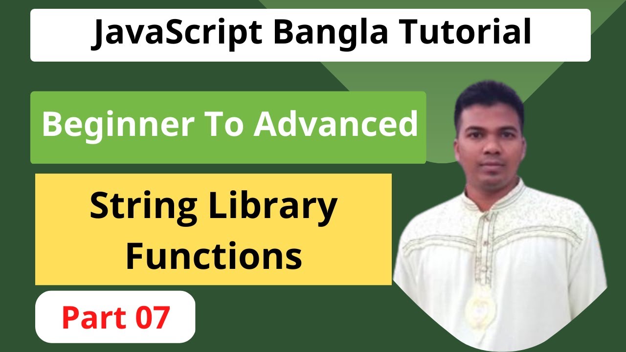 JavaScript Bangla Tutorial [#07] || Library functions for string
