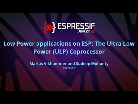 EDC22 Day 2 Talk 8: Low-Power Applications on ESP: The Ultra-Low-Power (ULP) Co-Processor.