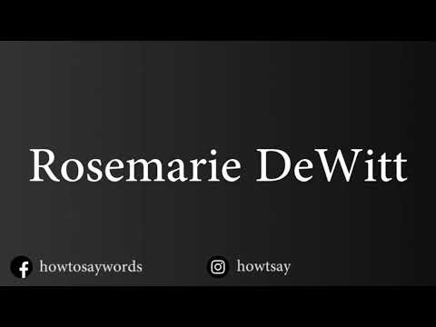 How To Pronounce Rosemarie DeWitt