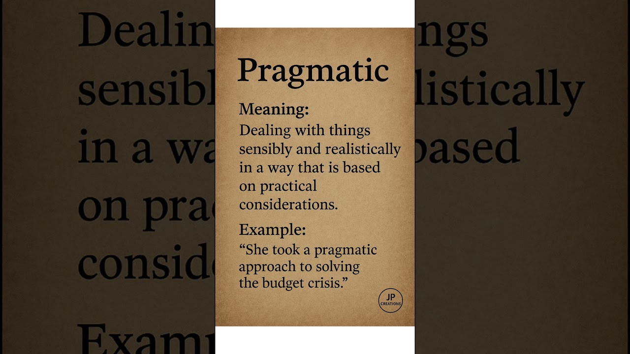 Pragmatic: Dealing with things sensibly and realistically in a way that is based on practical con...