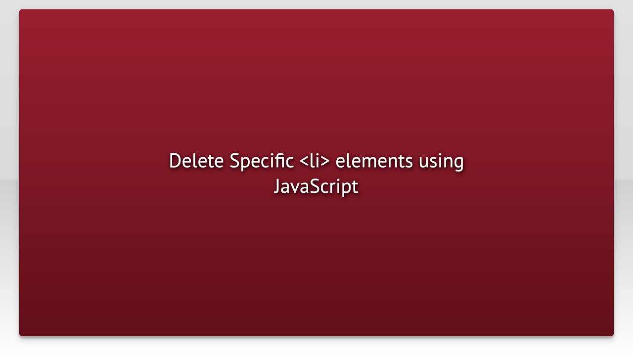 Delete Specific li elements using JavaScript