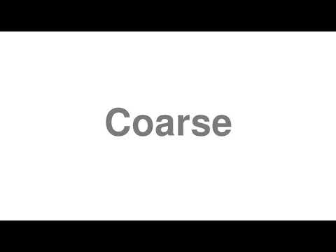 How to Pronounce "Coarse"