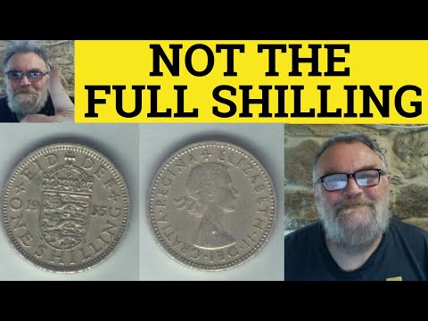 🔵 Not the Full Shilling Meaning - Not the Full Shilling Examples - Define Not the Full Shilling