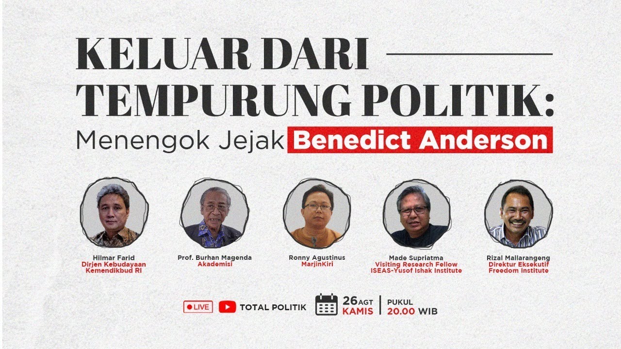 Keluar Dari Tempurung Politik: Menengok Jejak Benedict Anderson