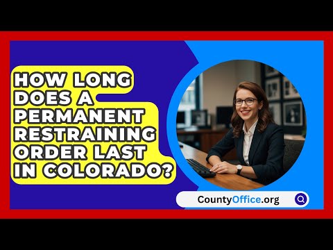 How Long Does A Permanent Restraining Order Last In Colorado? - CountyOffice.org