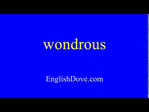 How to pronounce wondrous in American English.