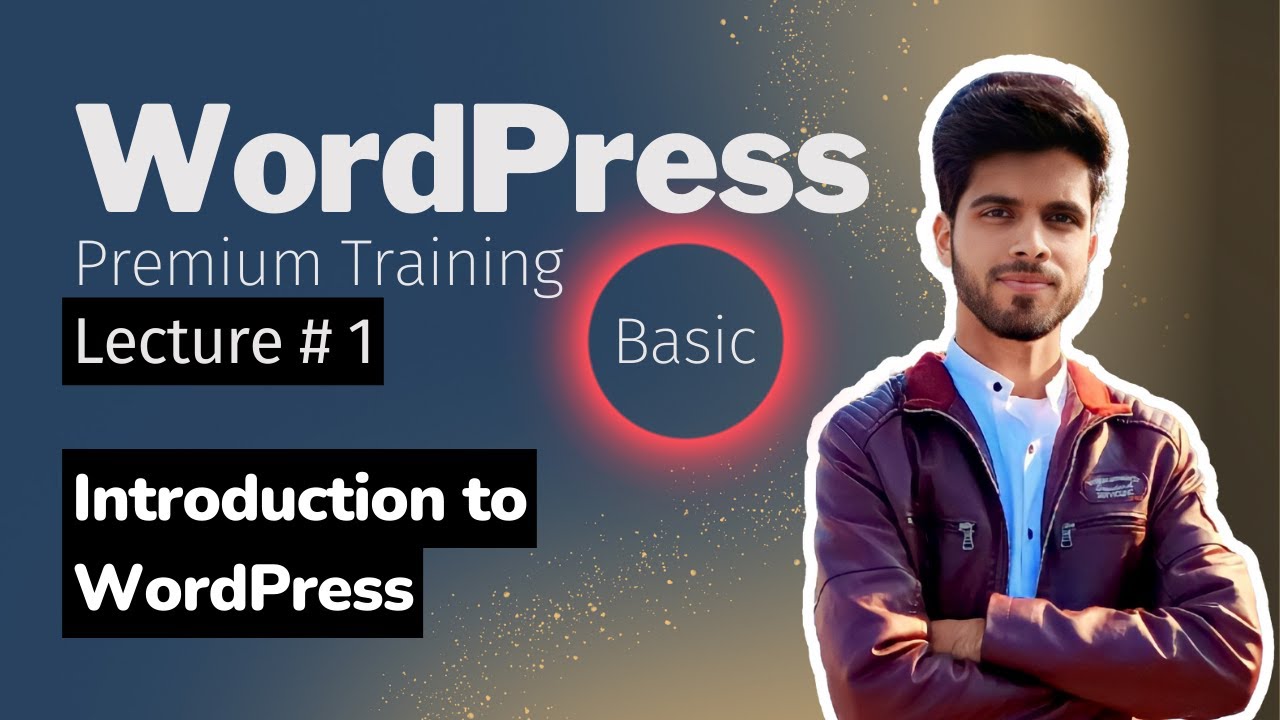 Lecture 1 | Introduction to WordPress | Basic Level | Premium WordPress Course