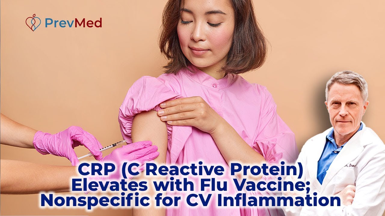 CRP (C Reactive Protein) elevates with Flu vaccine; Nonspecific for CV inflammation  - FORD BREWER