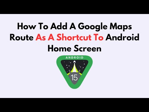 How To Add A Google Maps Route As A Shortcut To Android Home Screen