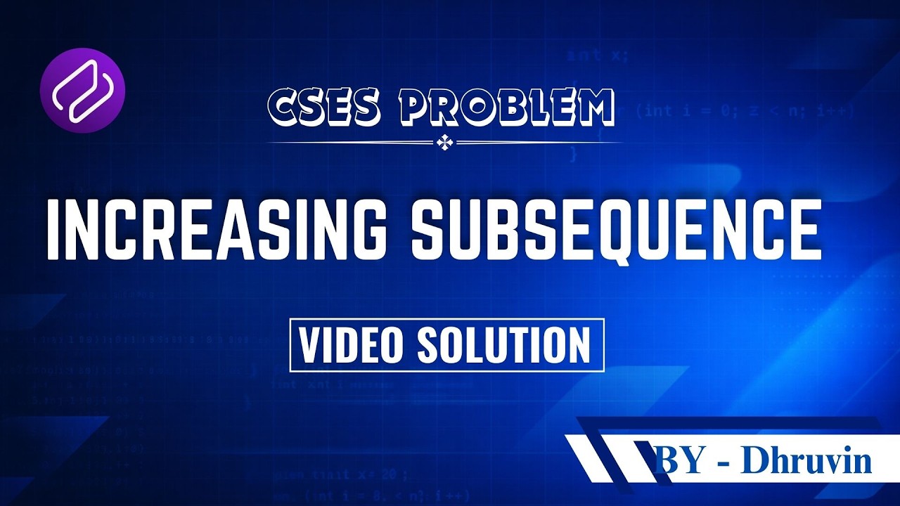 CSES - Increasing Subsequence | Problem Solving | Competitive Programming | DSA | CSES
