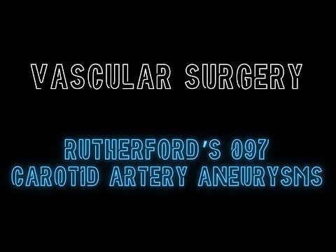 Rutherford's 097: Carotid Artery Aneurysms