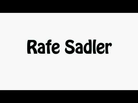 Learn How To Pronounce Rafe Sadler