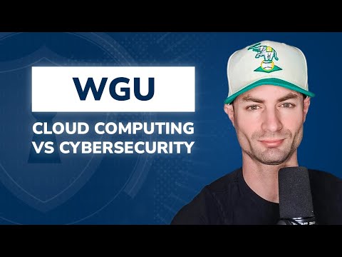 WGU Cloud Computing vs Cybersecurity Degree - Which is right for you?