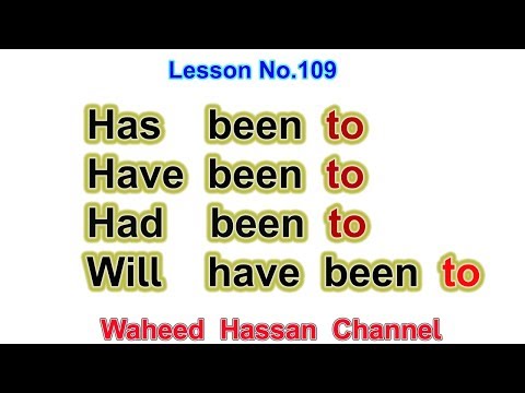 HAS BEEN TO/HAVE BEEN TO/HAD BEEN TO/WILL HAVE BEEN TO in English Grammar through Urdu Lesson No.109