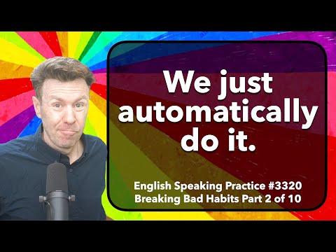 English Speaking Practice Breaking Bad Habits Part 2