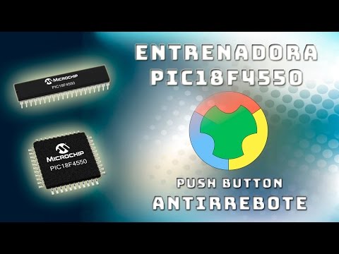 Push Button | Antirrebote | Entrenadora PIC18F4550