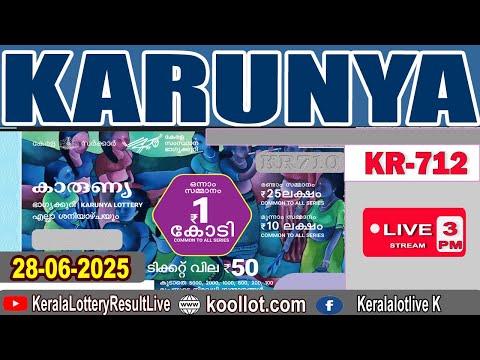 KERALA LOTTERY RESULT LIVE|KARUNYA bhagyakuri KR712|Kerala Lottery Result Today 28/06/2025|today LIV