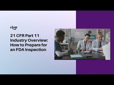 Download: 21 CFR Part 11 Industry Overview: How to Prepare for an FDA Inspection