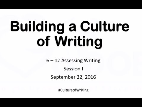 Building a Culture of Writing - 6-12 Session 1