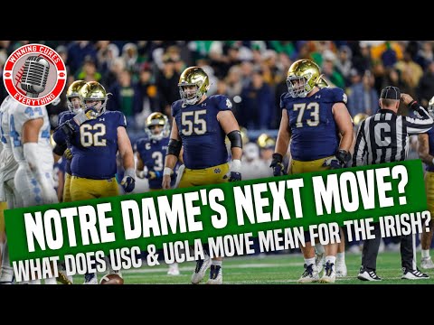 Notre Dame - What does USC & UCLA move mean for the Irish?