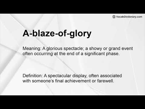 A-blaze-of-glory Meaning