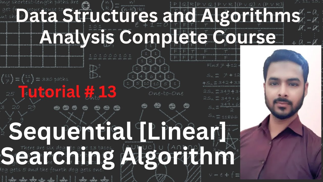 Tutorial 13: Sequential [Linear] Search Algorithm | Linear Search Data Structure