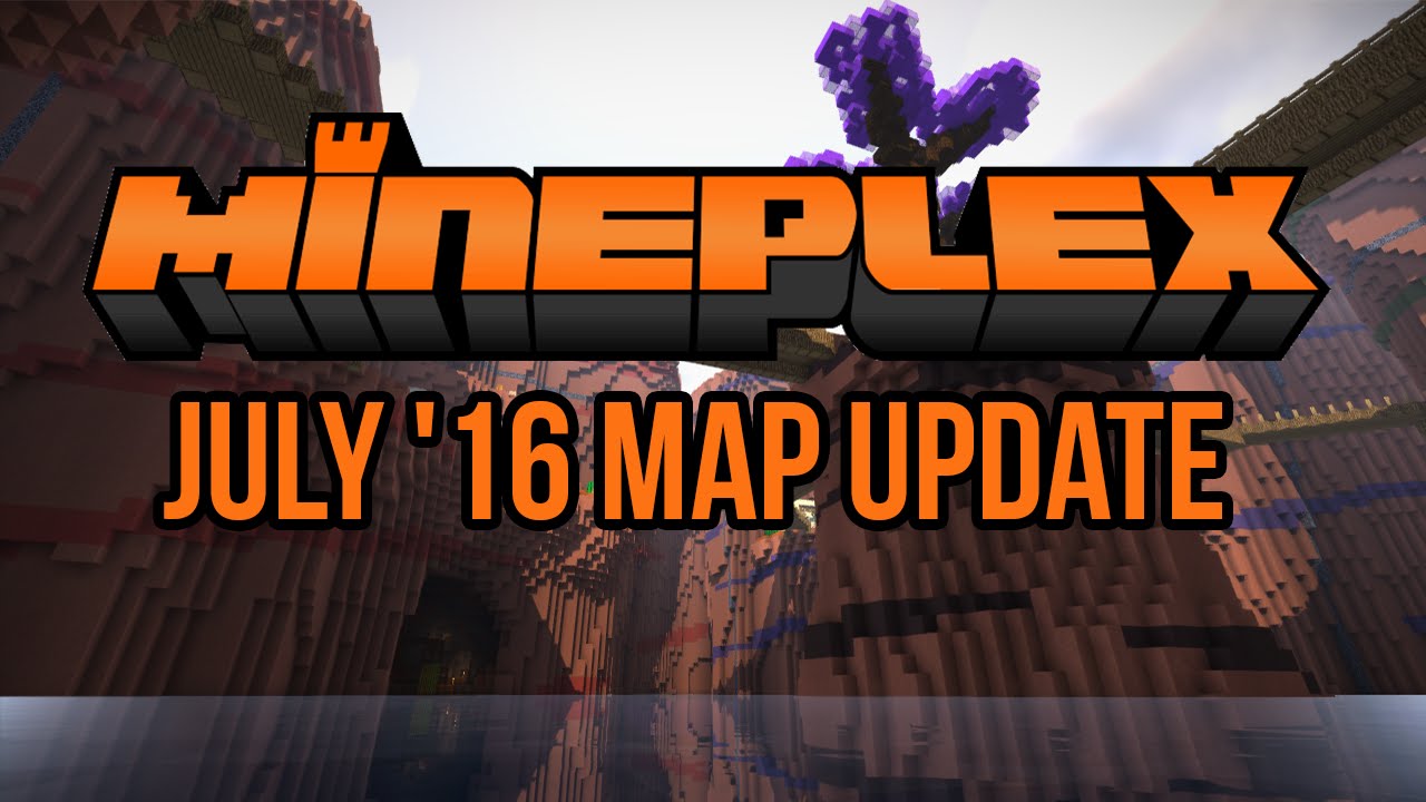 Mineplex - July 7th '16 Map Update Highlights