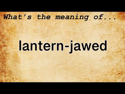Lantern-Jawed Meaning | Definition of Lantern-Jawed