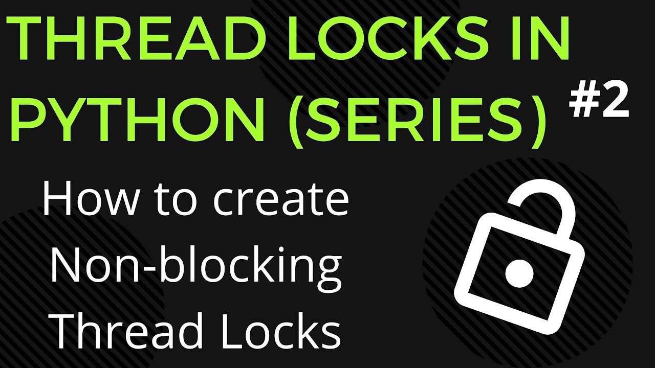 Non-Blocking Thread Locks in Python (Part#2)