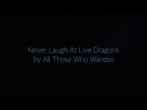 Never Laugh At Live Dragons (Lyric Video)