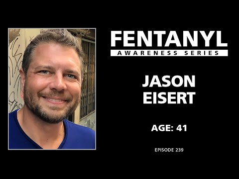 FENTANYL KILLS - Jason Eisert's Story - episode 239