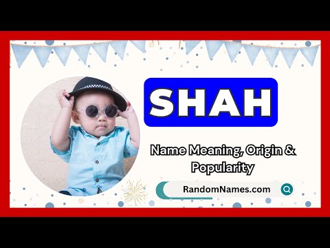Shah - Baby Boy Name Meaning, Origin & Popularity - RandomNames.com