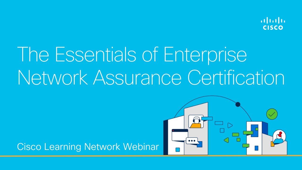 The Essentials of Enterprise Network Assurance Certification