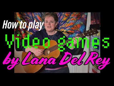 Video Games | Lana Del Rey | Guitar Tutorial