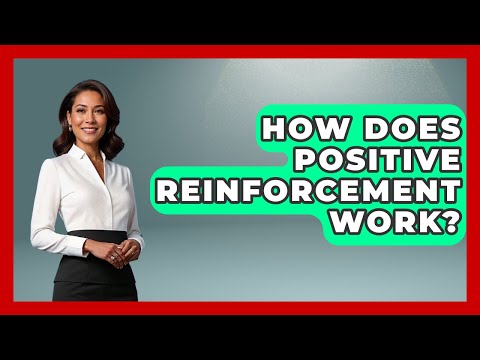 How Does Positive Reinforcement Work? - Aspiring Teacher Guide