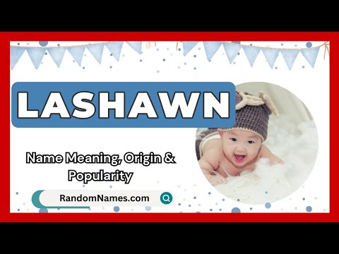 Lashawn - Baby Boy Name Meaning, Origin & Popularity - RandomNames.com